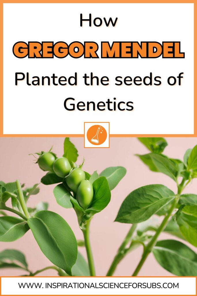 Gregor Mendel’s Garden: Planting the Seeds of Genetics - Inspirational ...